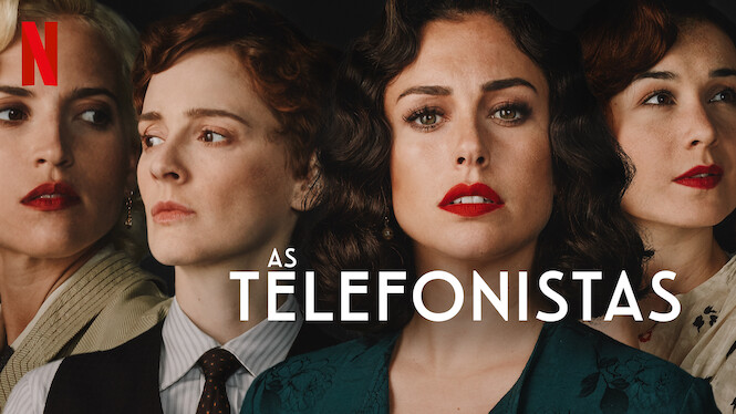 As Telefonistas (2019) - Netflix | Flixable